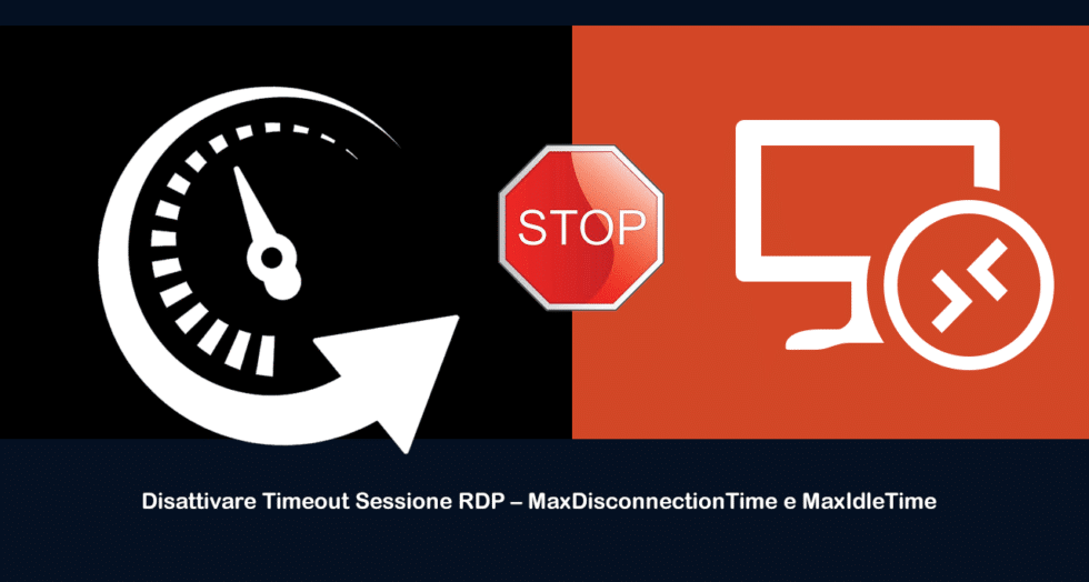 Disattivare Timeout Sessione RDP - MaxDisconnectionTime E MaxIdleTime ...