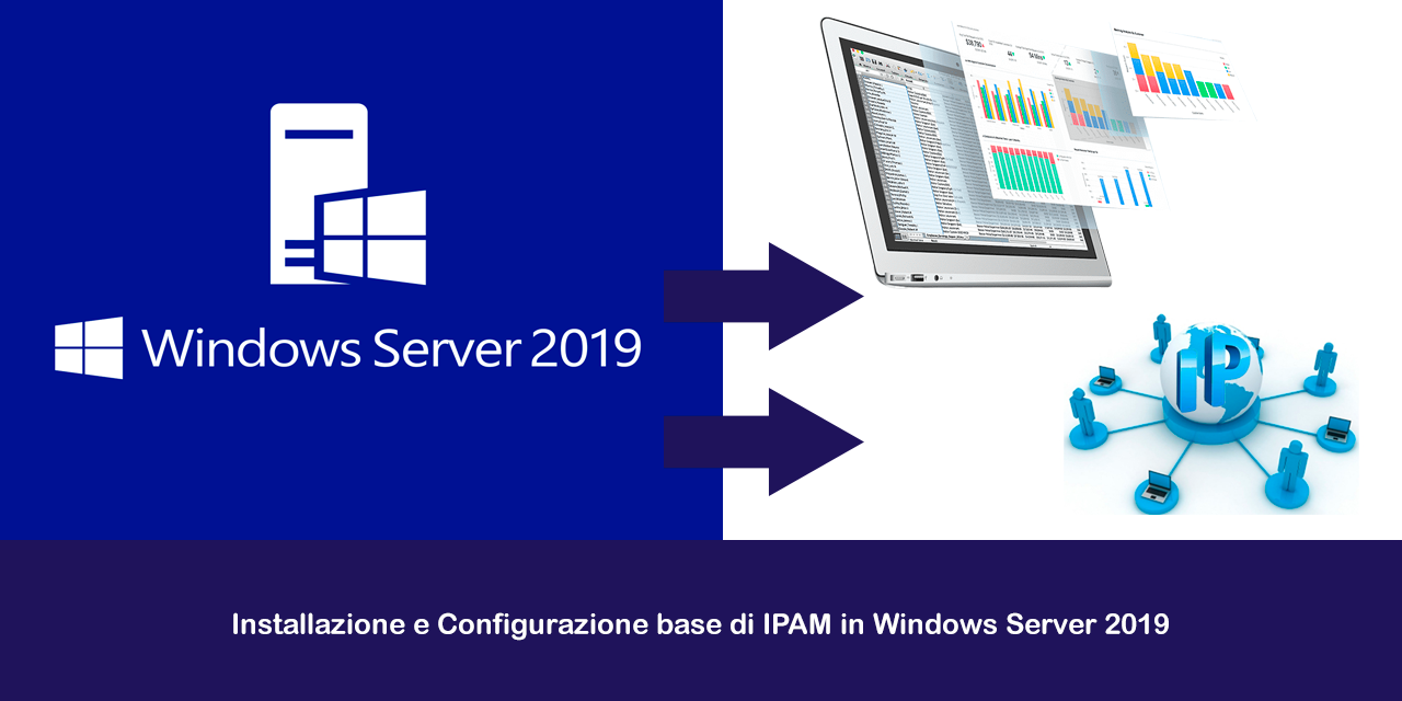 Installazione e Configurazione base di IPAM in Windows Server 2019 ...