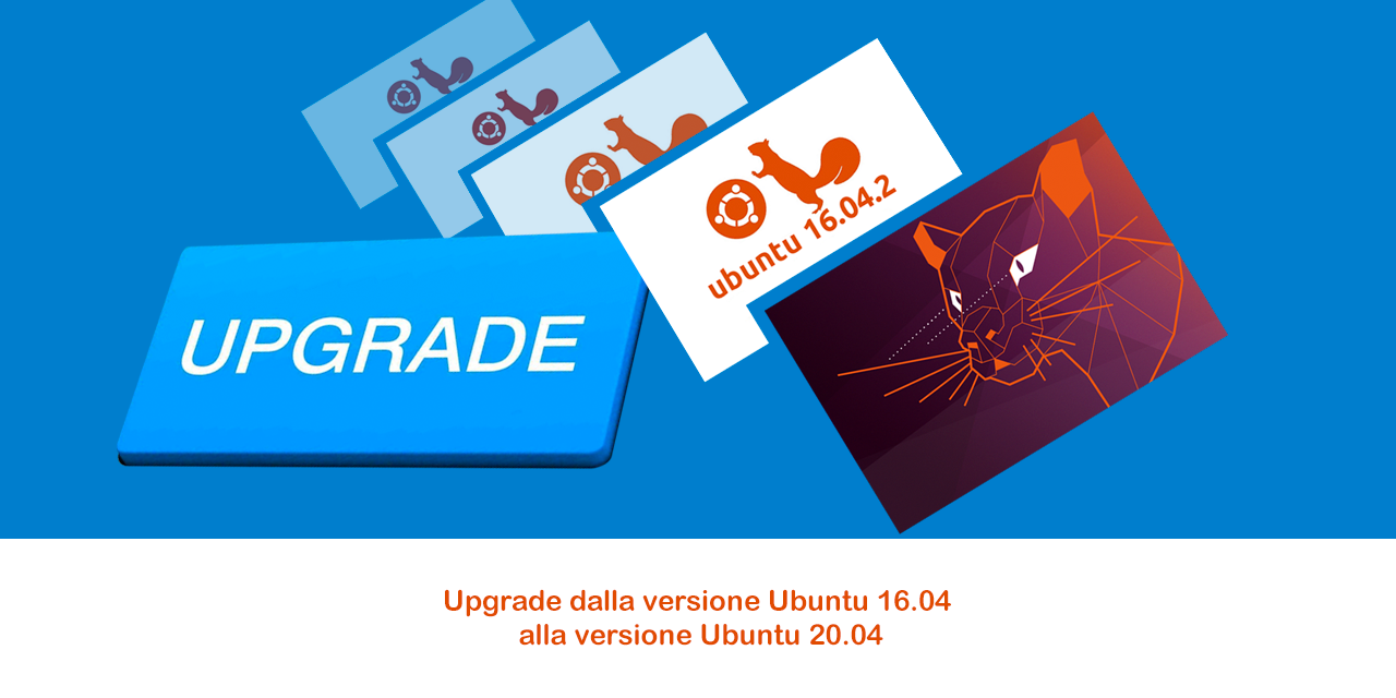 Upgrade dalla versione Ubuntu 16.04 alla versione Ubuntu 20.04 ...