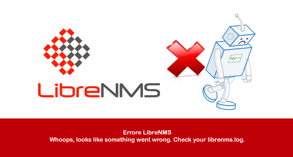 Errore LibreNMS - Whoops, Looks Like Something Went Wrong. Check Your Librenms.log ...