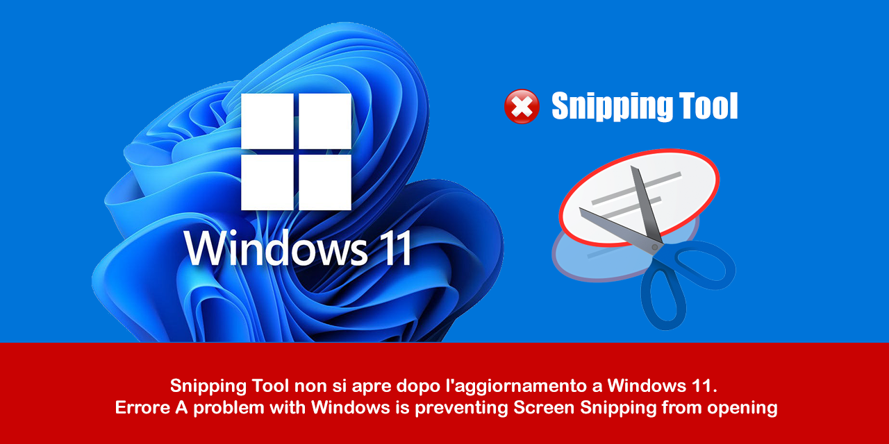 Snipping Tool dopo l'aggiornamento a Windows 11 non si apre. Errore: A ...