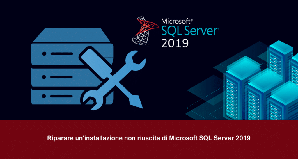 Riparare Un'installazione Non Riuscita Di Microsoft SQL Server 2019 - RaffaeleChiatto.com
