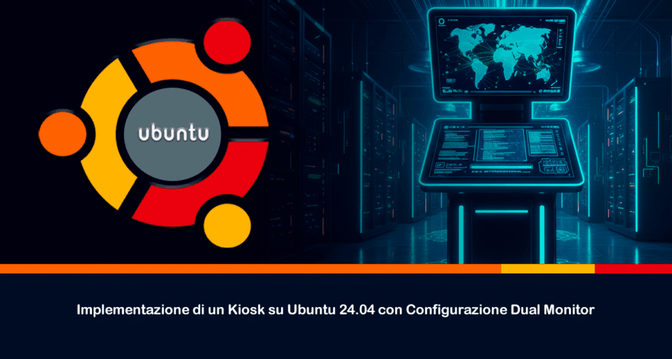Implementazione Di Un Kiosk Su Ubuntu 24.04 Con Configurazione Dual Monitor